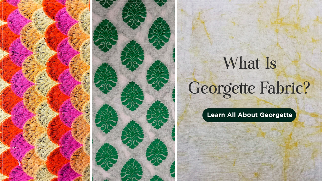What is Georgette Fabric? | fabricbysinghanias
